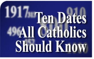 Ten Key Dates in the History of the Catholic Church and Christian ...
