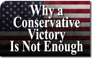 Why a Conservative Victory is Not Enough - The American TFP