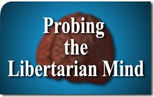 Probing the Libertarian Mind | TFP