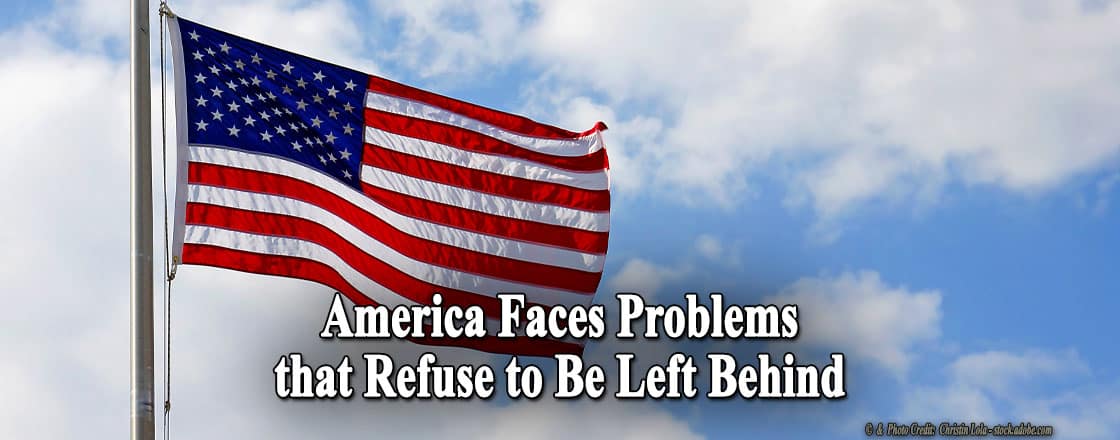 America Faces Problems that Refuse to Be Left Behind - The American TFP