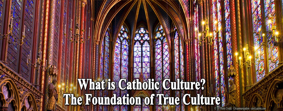 What is Catholic Culture? The Foundation of True Culture - The American TFP
