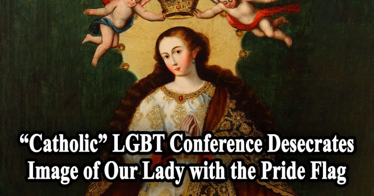“Catholic” Conference Desecrates Image of Our Lady with the Pride Flag ...