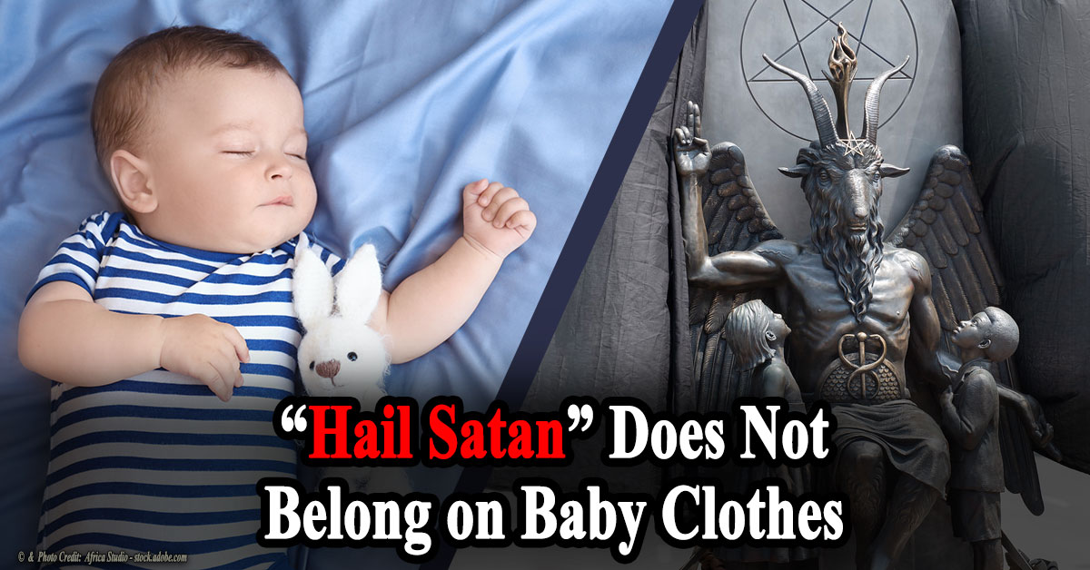 “Hail Satan” Does Not Belong on Baby Clothes - The American TFP