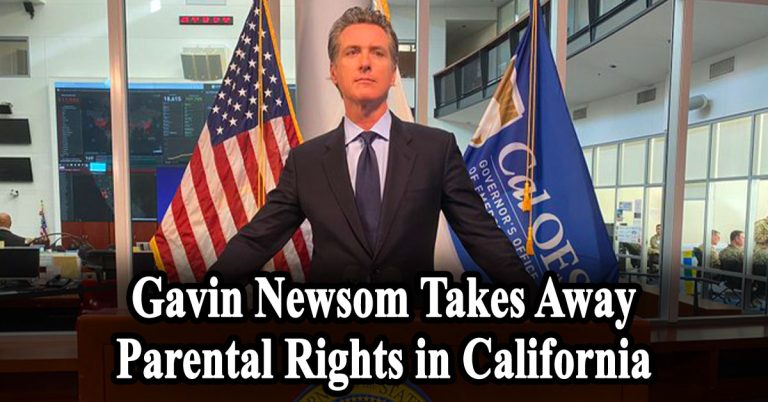 Gavin Newsom Takes Away Parental Rights in California - The American TFP
